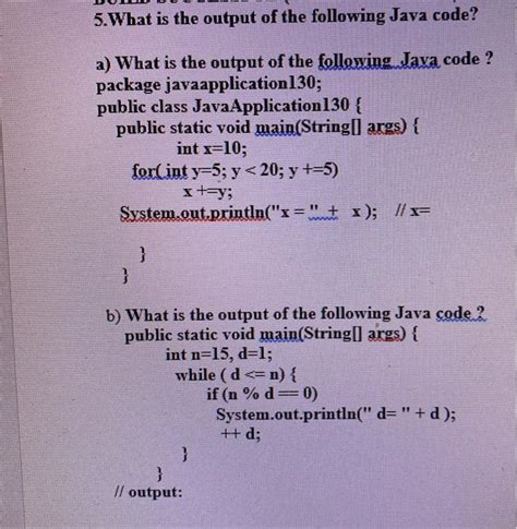 Solved 5 What Is The Output Of The Following Java Code A