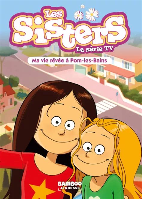 Les Sisters La Série Tv Poche Tome 75 Bd Collection Bamboo