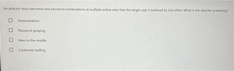 Solved An Attacker Tests Username And Password Combinations