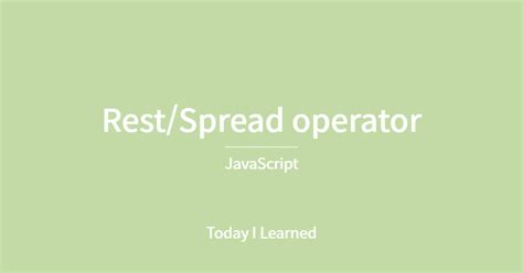 Restspread Operator By Julia Lee Jun 2023 Medium