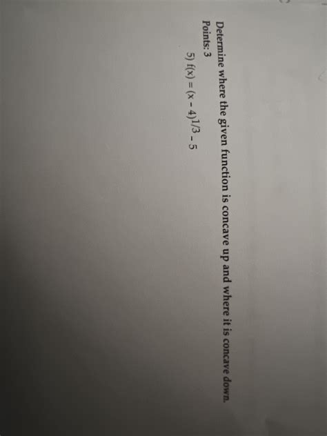 Solved Determine Where The Given Function Is Concave Up And Chegg