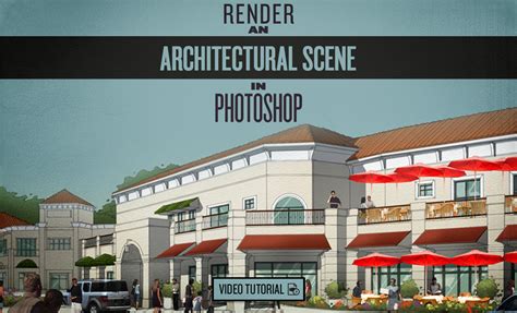 Photoshop Video Tutorial Render An Architectural Scene