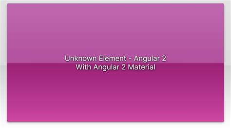 Unknown Element Angular 2 With Angular 2 Material Youtube