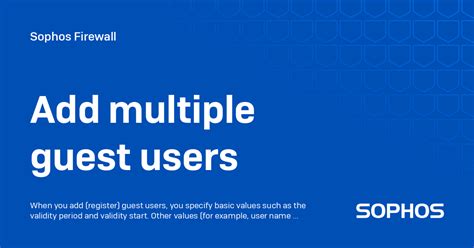 Add Multiple Guest Users Sophos Firewall