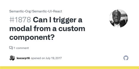 can i trigger a modal from a custom component · issue 1878 · semantic