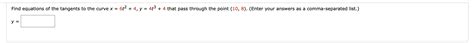 Solved Find Equations Of The Tangents To The Curve X 6t2