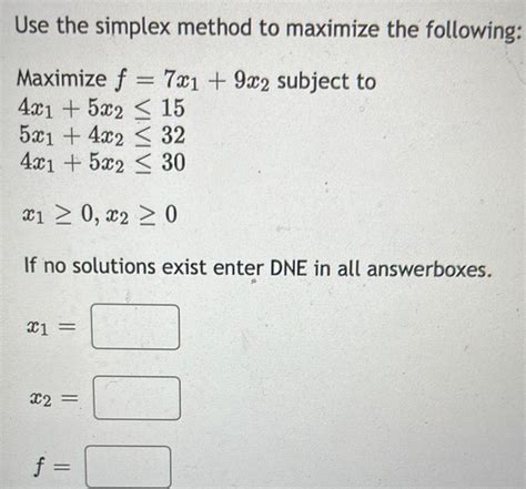 [answered] use the simplex method to maximize the following maximize f