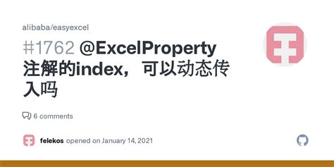 Excelproperty 注解的index，可以动态传入吗 · Issue 1762 · Alibabaeasyexcel · Github