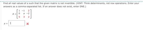 Solved Find All Real Values Of A Such That The Given Matrix