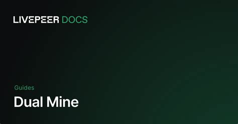 dual mine livepeer docs