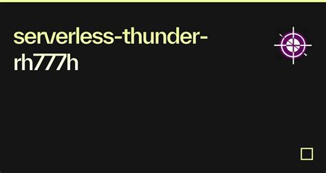 Serverless Thunder Rh H Codesandbox