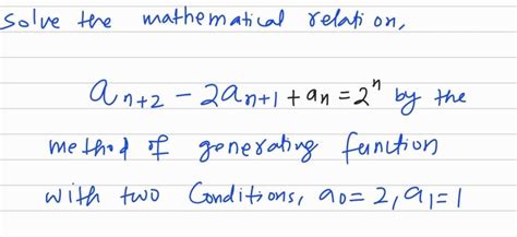 Solved Solve The Mathematical Relation An2−2an1an2n By