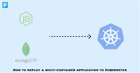 how to deploy a multi container application to kubernetes