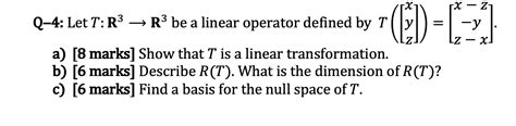Solved Q 4 Let T R3 R3 Be A Linear Operator Defined By T