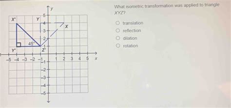 Solved What Isometric Transformation Was Applied To Triangle Xyz Translation Reflection