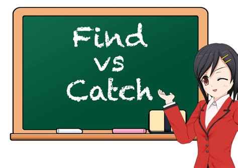 “catch”和“find” 它們的用法有甚麼不同 Learn With Kak