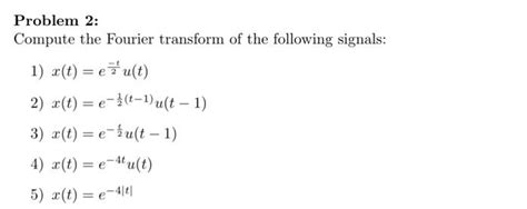 Solved Problem Compute The Fourier Transform Of The Chegg