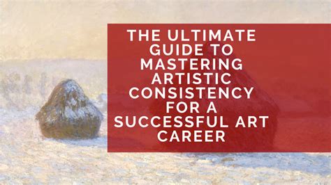 The Ultimate Guide To Mastering Artistic Consistency For A Successful Art Career Reddotblog
