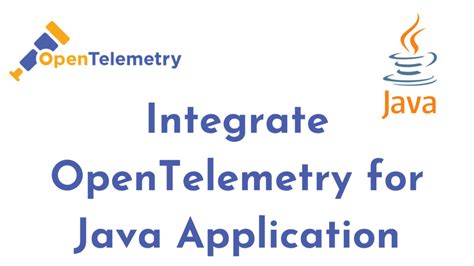 How To Integrate Opentelemetry For Java Project