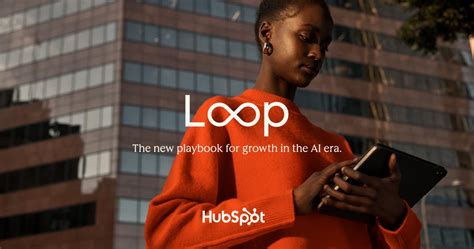 Hubspot Introduces The Loop A New Playbook For Growth In The Ai Era