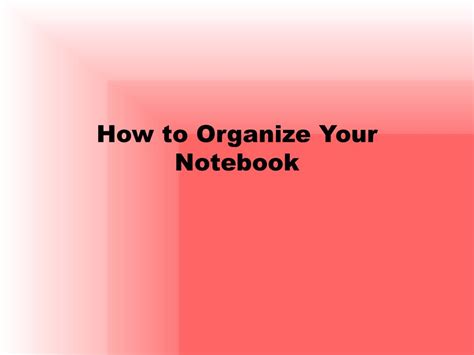PPT How To Organize Your Notebook PowerPoint Presentation Free Download ID 2812476
