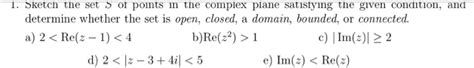 Solved Sketch The Set S Of Points In The Complex Plane Chegg