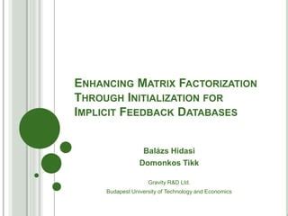 Enhancing Matrix Factorization Through Initialization For Implicit