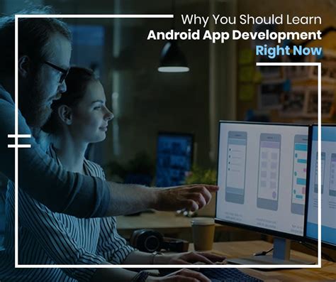 why you should learn android app development right now