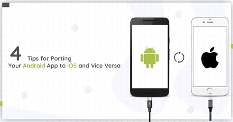 4 Tips For Porting Your Android App To Ios And Vice Versa