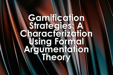 Gamification Strategies A Characterization Using Formal Argumentation Theory — University Xp