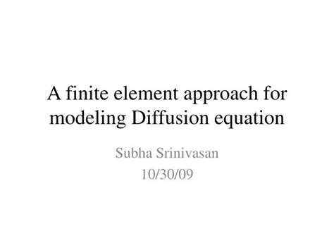 Ppt A Finite Element Approach For Modeling Diffusion Equation