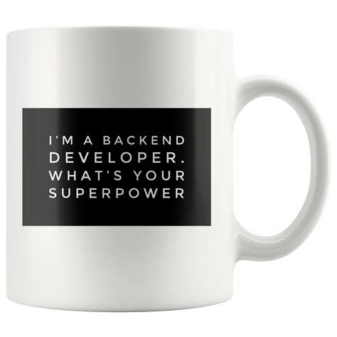 Im A Backend Developer Whats Your Super Power Programming Mug 11 Oz