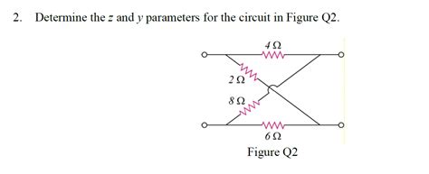 solved 2 determine the z and y parameters for the circuit