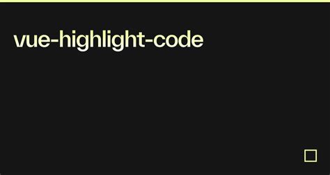Vue Highlight Code Codesandbox