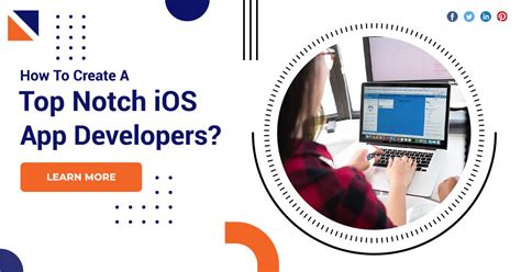 How To Create A Top Notch Ios App Developers