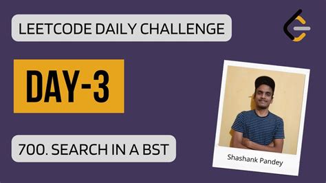 Leetcode Daily Challenge Day 3 Search In A Binary Search Tree Dsa C Youtube