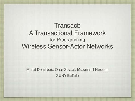 Ppt Transact A Transactional Framework For Programming Wireless Sensor Actor Networks