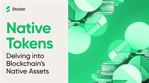 Understanding What Are Native Tokens And Finding Their True Potential