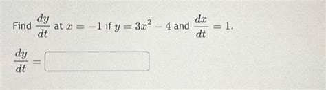 Solved Find Dtdy At X 1 If Y 3x24 And Dtdx 1 Dtdy Chegg Com
