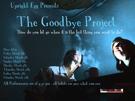 the goodbye project online program upright egg theatre co