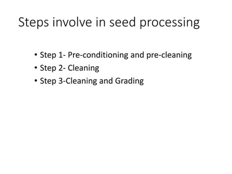Steps Involve In Seed Processing Pptx