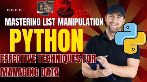 Mastering List Manipulation In Python Effective Techniques For