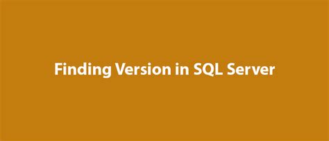 Finding Version In Sql Server Mssql Query
