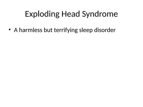 Explodingheadsyndrome Explodingheadsyndromepptx