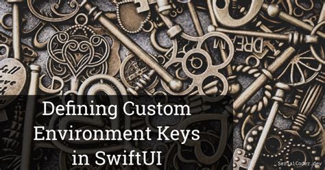 Defining Custom Environment Keys In Swiftui Serialcoderdev