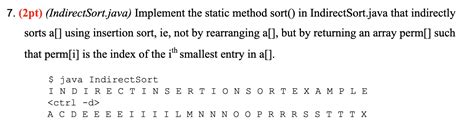 Solved 7 2pt Indirectsortjava Implement The Static
