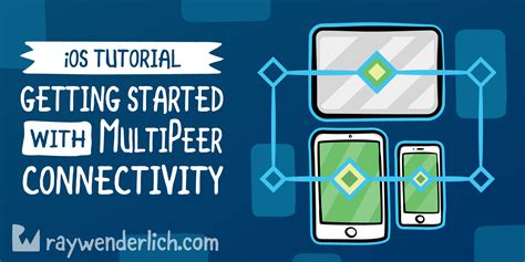 Getting Started With Multipeer Connectivity Kodeco