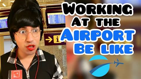 Working At The Airport Be Like Youtube