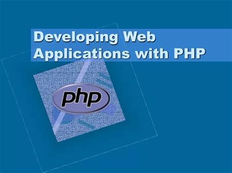 Ppt Developing Web Applications With Php Powerpoint Presentation