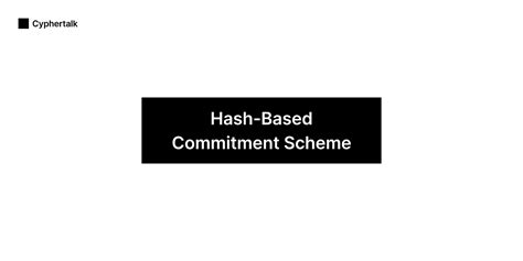 Hash Based Commitment Scheme Cyphertalk